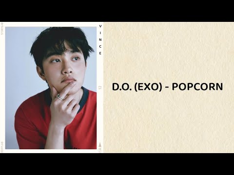 D.O. (EXO) - Popcorn (lyrics) - YouTube