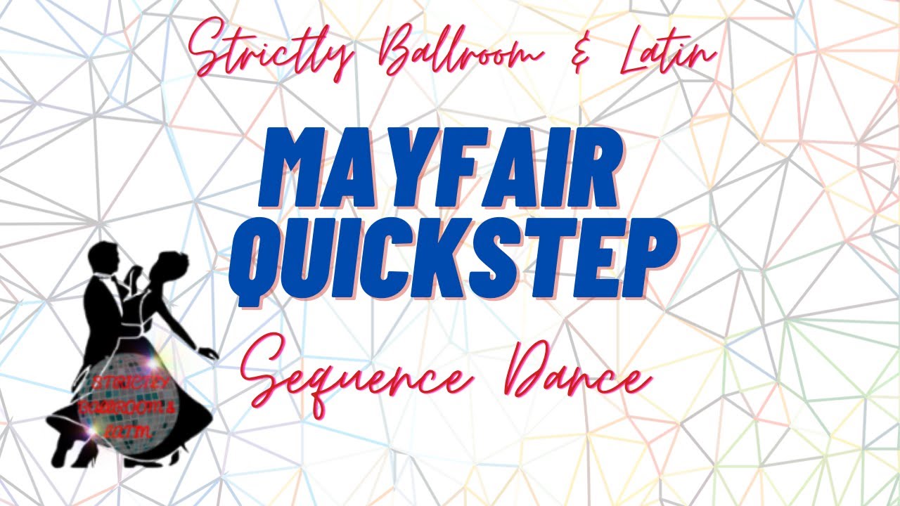 Mayfair QuickStep | Mayfair Quickstep Sequence | Sequence Dance ...