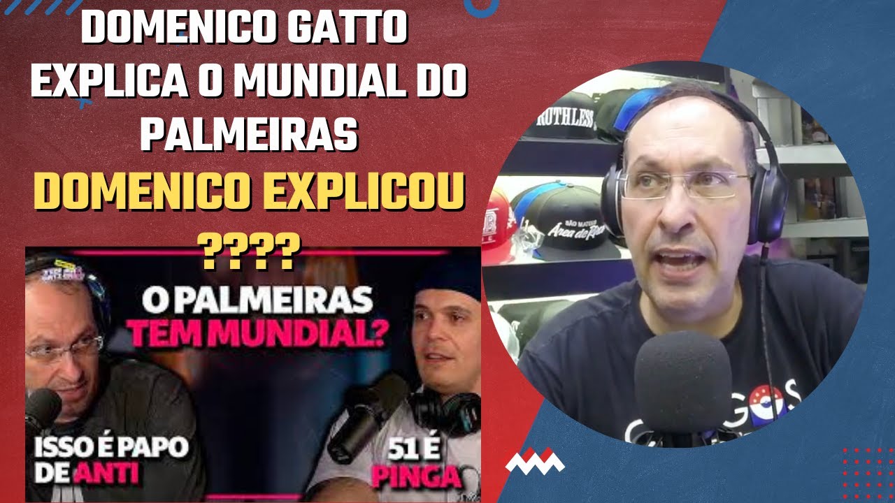 DOMENICO GATTO - EXPLICA O MUNDIAL DO PALMEIRAS | Cortes do Gringos ...