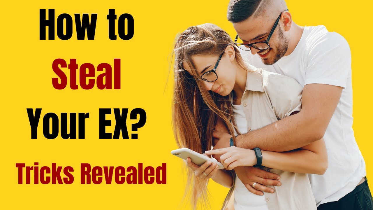 How to Get Your Ex Back from Their New Boyfriend or Girlfriend | Proven ...