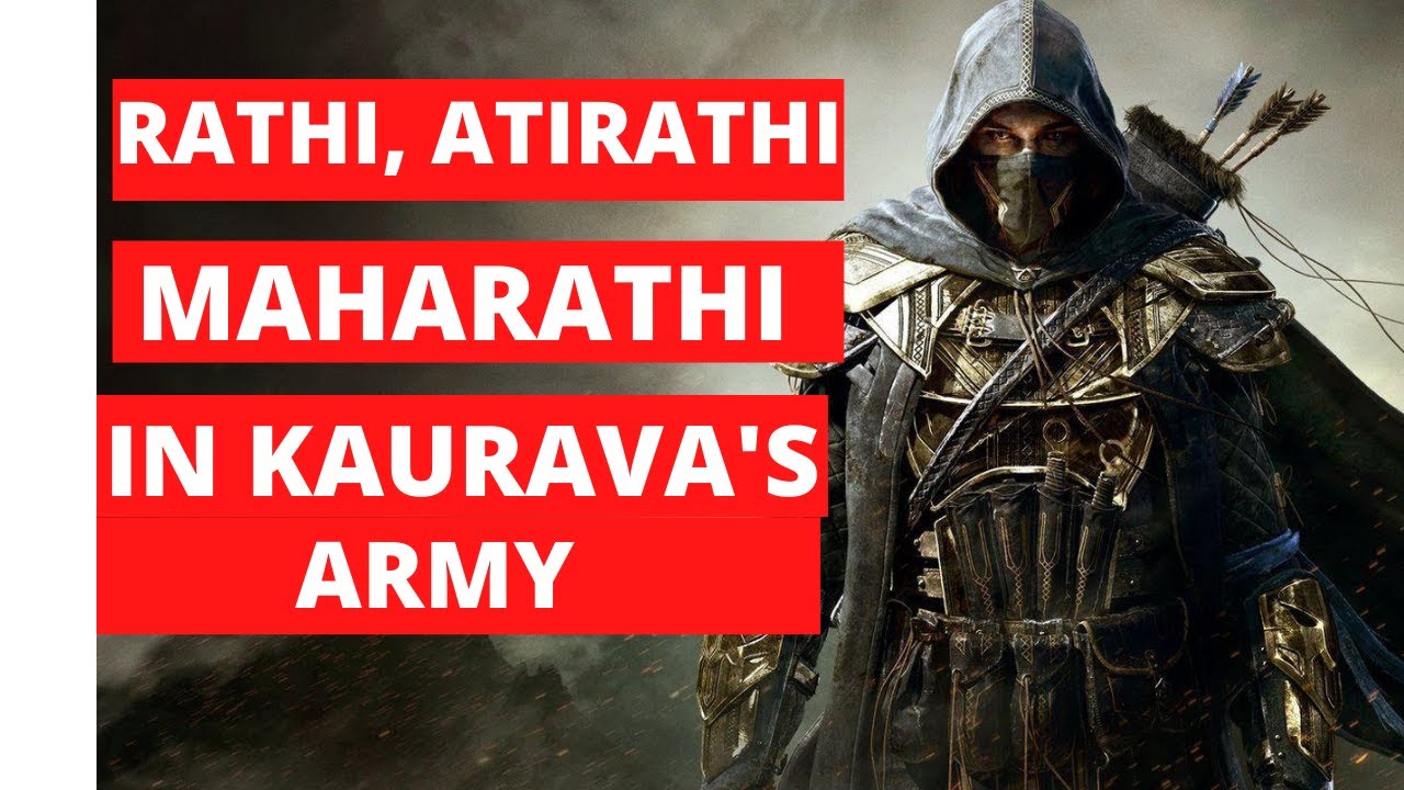 Rathi, Atirathi, Maharathi & Atimaharathi in Kauravas - Classification ...