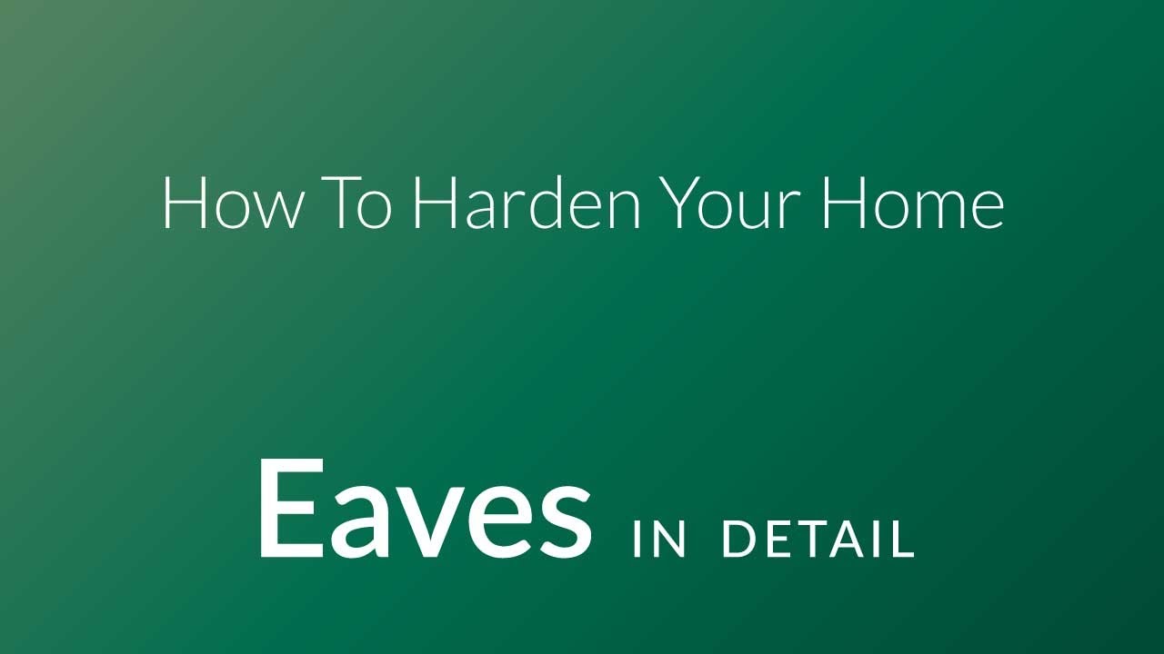 Home Hardening Eaves In Detail - YouTube