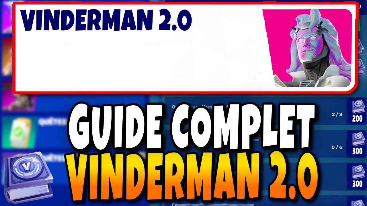 Guide Complet Quêtes VINDERMAN 2.0 sur Fortnite - Astuces Quêtes 1500 ...