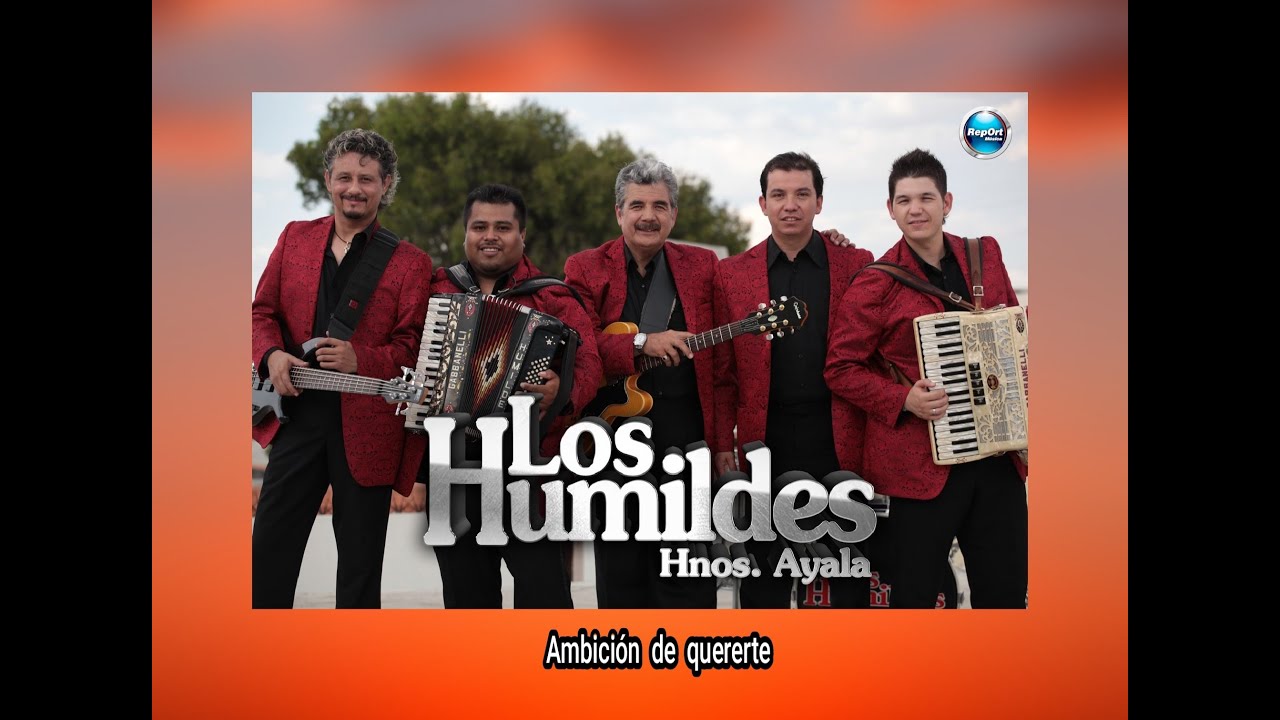LOS HUMILDES - AMBICIÓN DE QUERERTE (LETRA) - YouTube