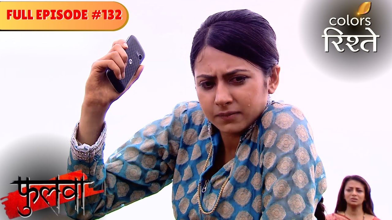 Phulwa gets her revenge | phulwa | Full Episode 132 | Colors Rishtey ...