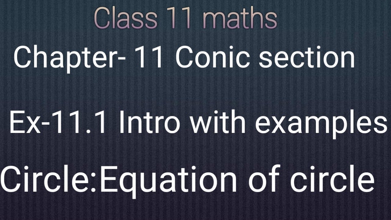 Class 11 maths chapter- 11 Conic Section:Exercise-11.1 Intro with ...