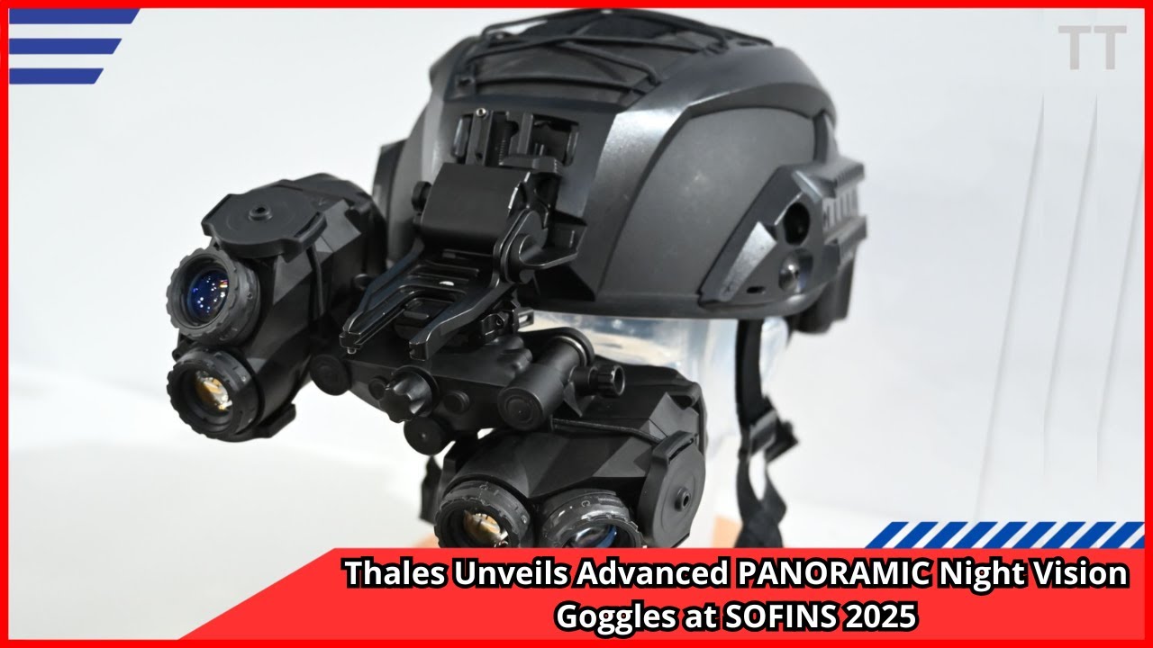 Thales Unveils Advanced PANORAMIC Night Vision Goggles at SOFINS 2025 ...