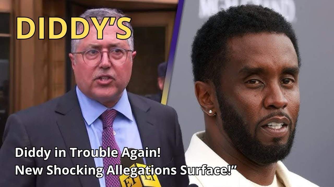 DIDDY’S in Trouble Again! New Shocking Allegations Surface!” - YouTube