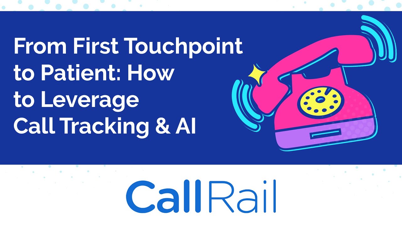 From First Touchpoint to Patient: How to Leverage Call Tracking & AI ...