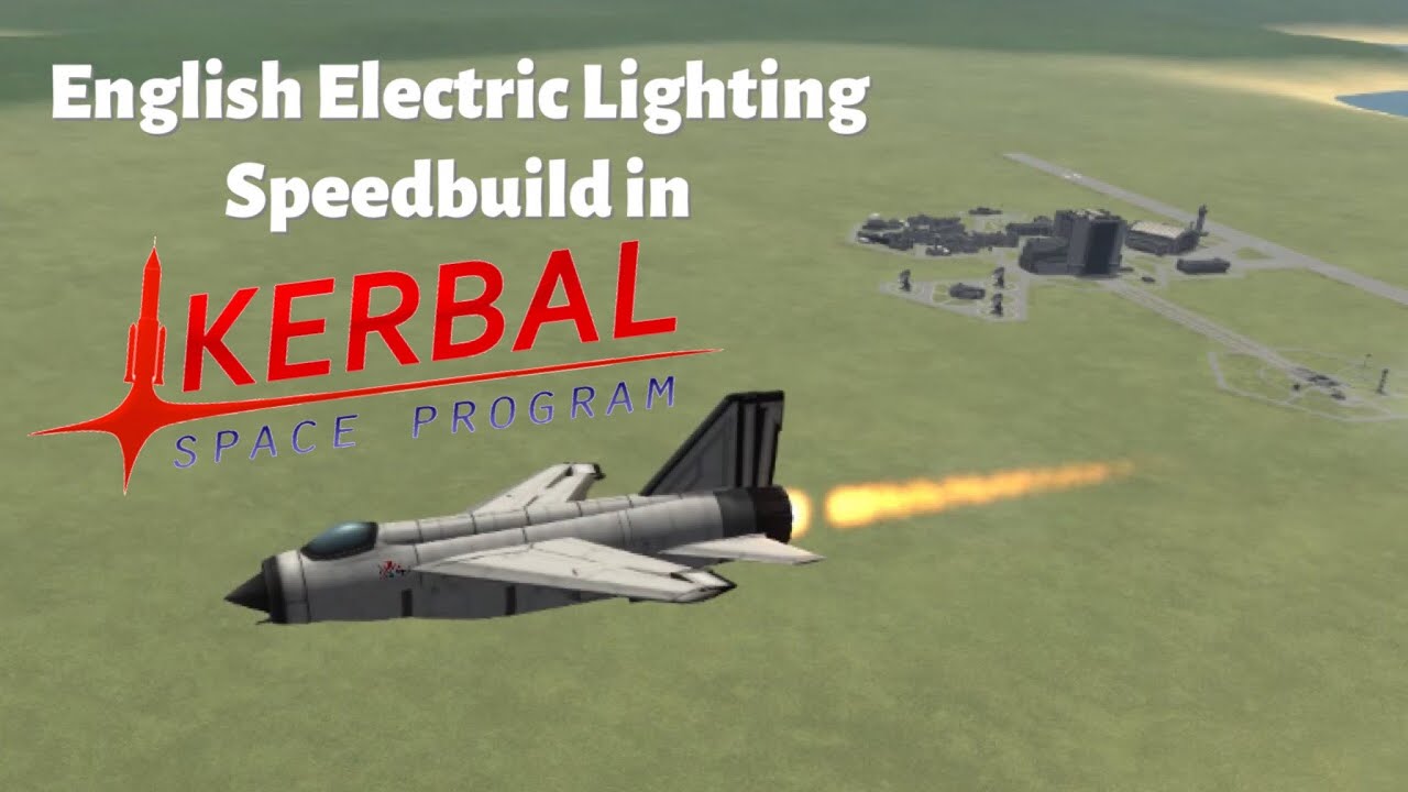 (Stock) English Electric Lighting Speedbuild in Kerbal Space Program ...