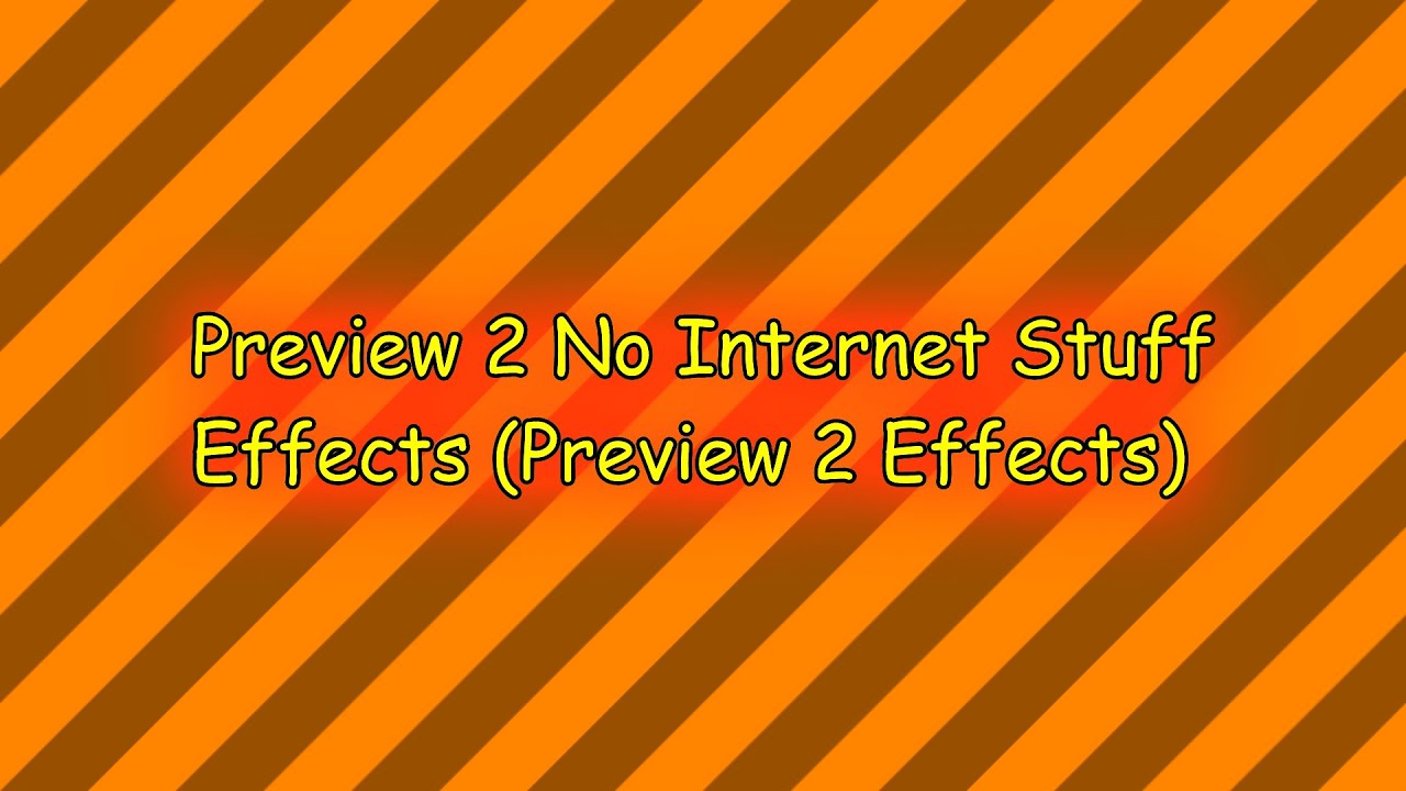 Preview 2 No Internet Stuff Effects (Preview 2 Effects) - YouTube