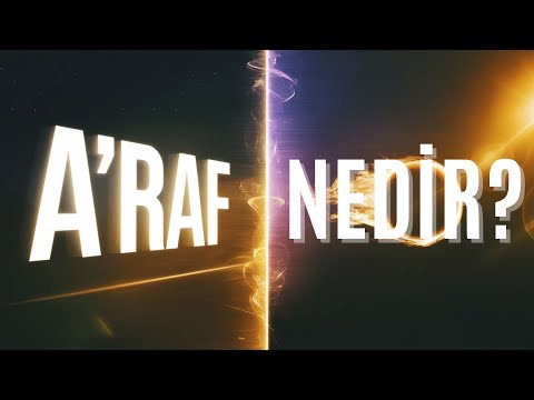 Kelime Bilgisi  Araf Nedir? Araf Suresi Kelime Anlamı - A'rafta kalanlar