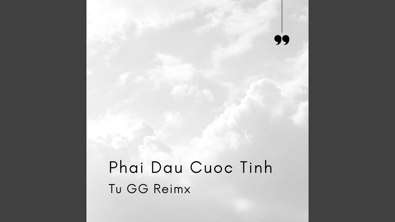 Phai Dấu Cuộc Tình (Tú GG Remix) - YouTube