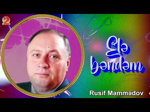 Rusif Məmmədov-Elə bəndəm