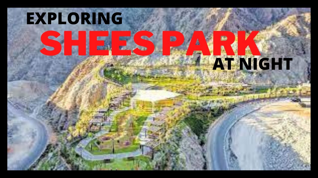 EXPLORING SHEES PARK, KHORFAKKANN AT NIGHT | MJ Escapades - YouTube