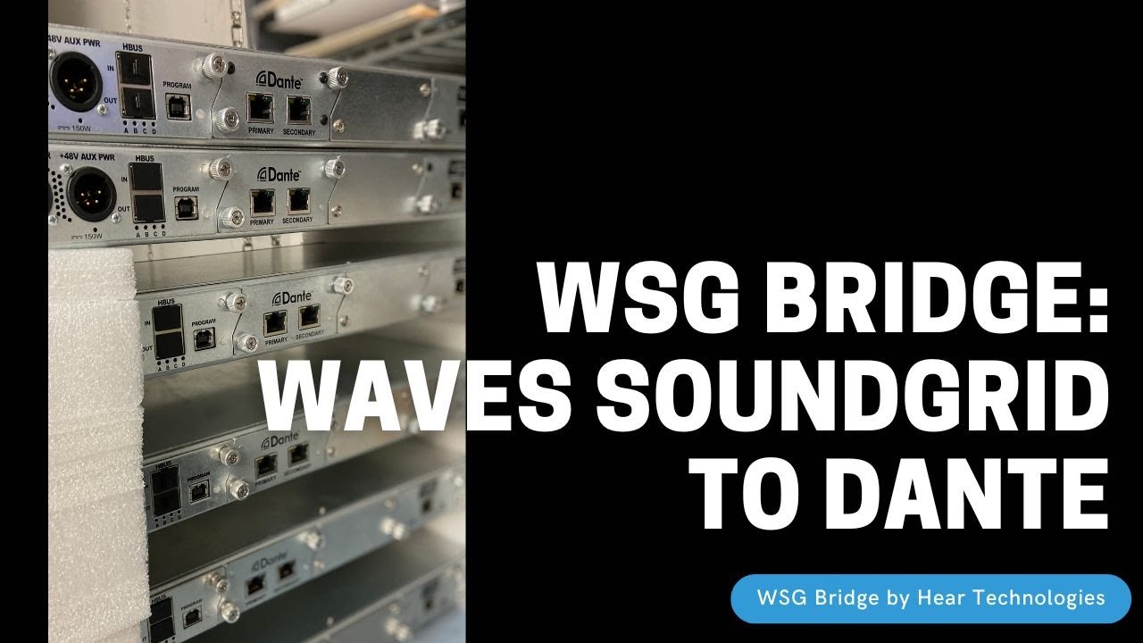 Dante-to-Waves SoundGrid in real time? A walk through WSG Bridge ...
