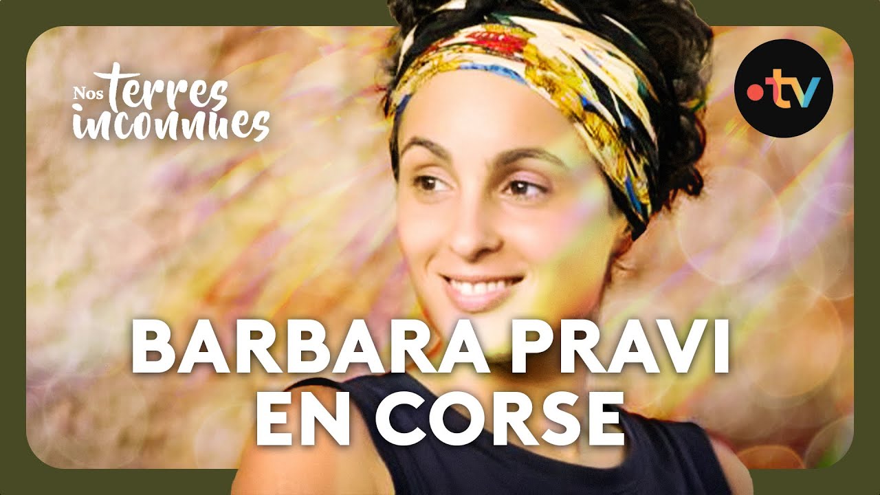 Barbara Pravi en Corse - Nos terres inconnues - YouTube