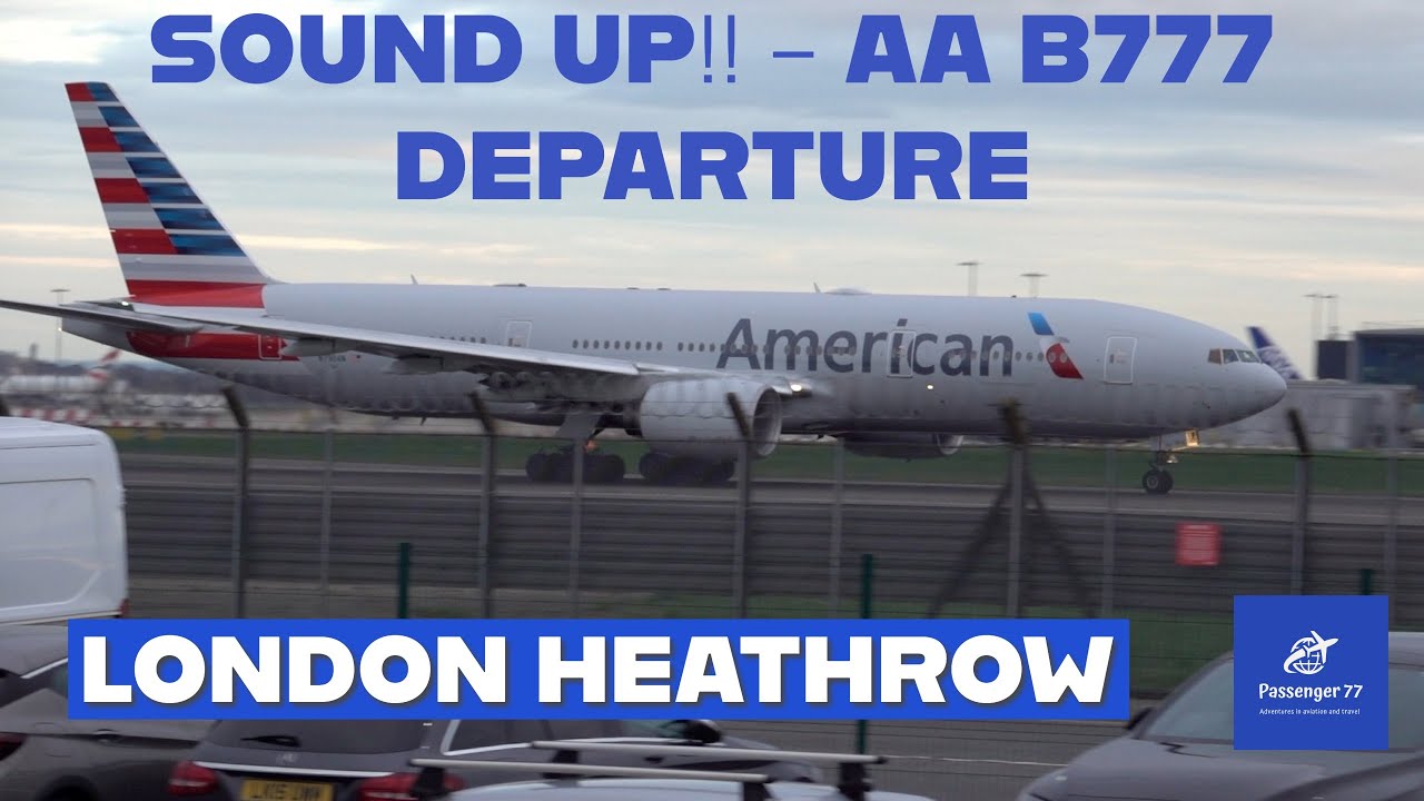SOUND UP! AA 777 TAKE OFF - HEATHROW - YouTube
