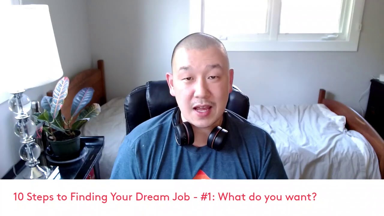 (1/10) The Ten Steps to Finding Your Dream Job - What do you want ...