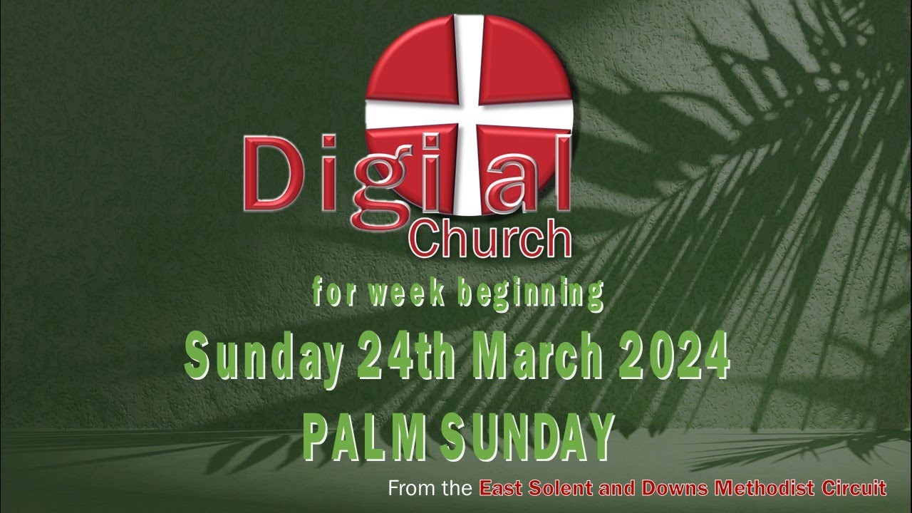 A service from DIGITAL CHURCH - for week beginning Sunday 24th March ...