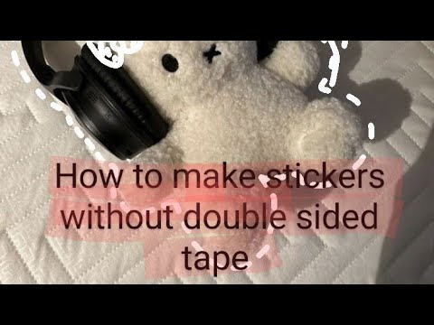 how to make STICKERS WITHOUT DOUBLE SIDED TAPE. easy way to make ...
