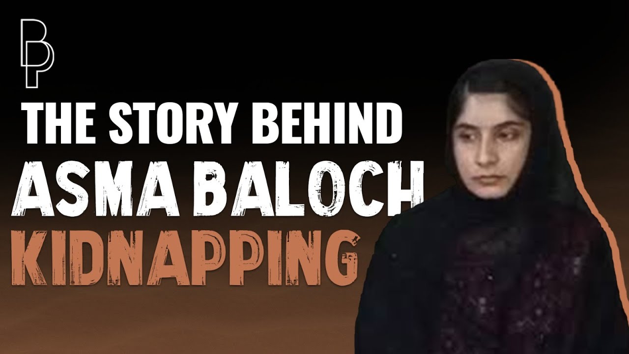 The story behind Asma Baloch kidnapping - YouTube