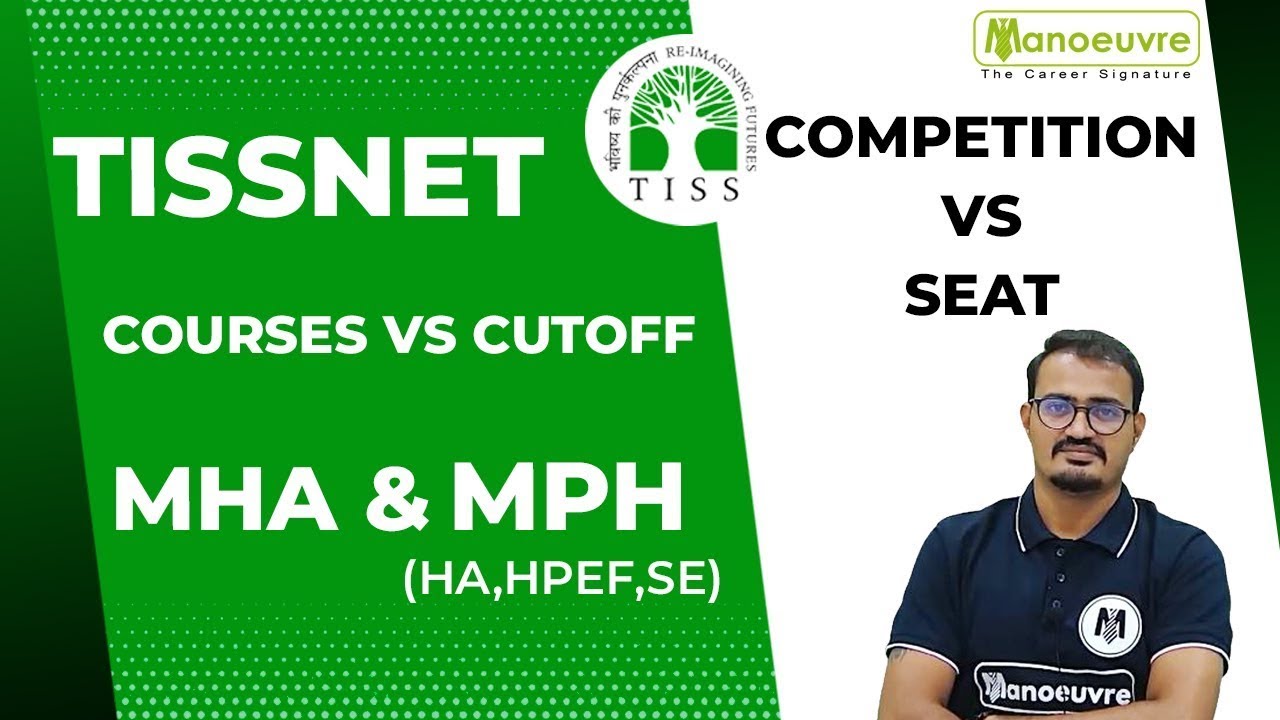 TISSNET COURSES VS CUTT OFF | COMPETITION VS SEAT | MHA & MPH (HA,HPEF ...