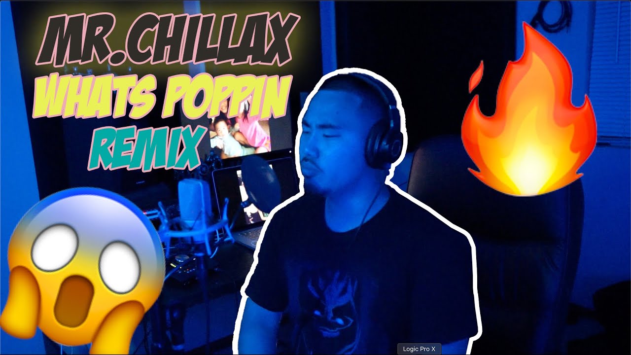 Mr.Chillax - WHATS POPPIN REMIX - YouTube