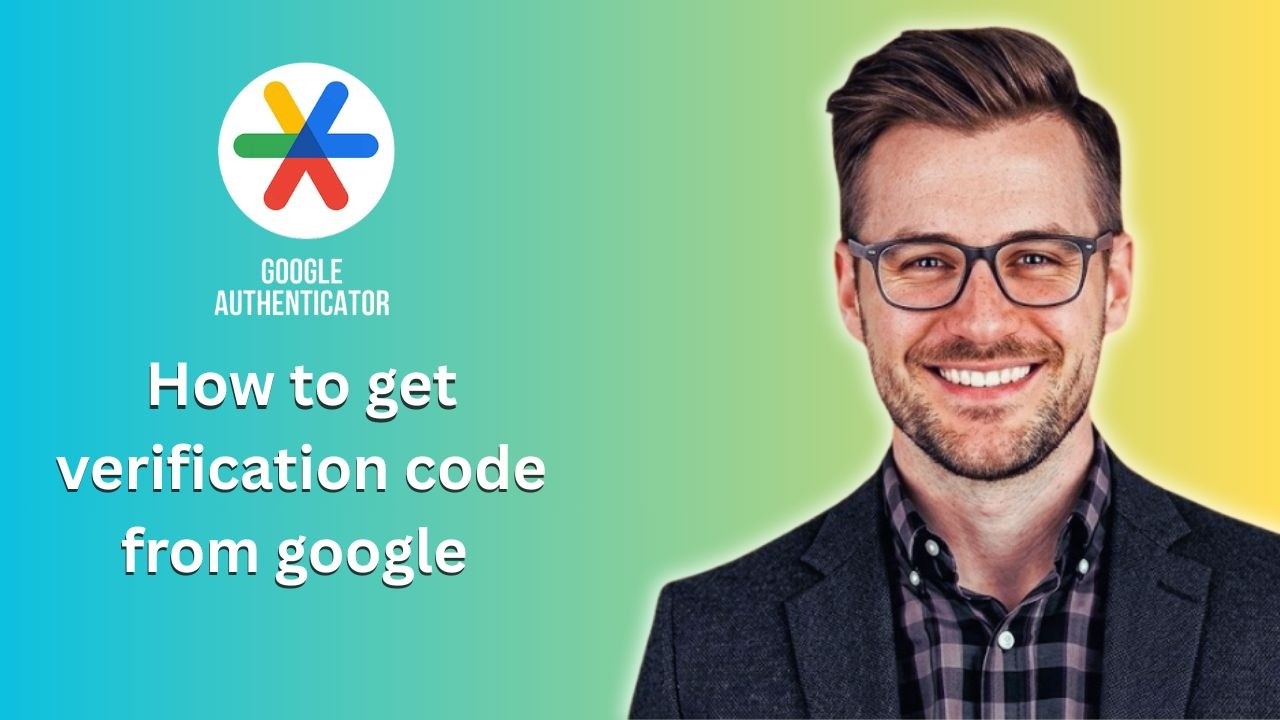 How to get verification code from google authenticator app (Latest ...