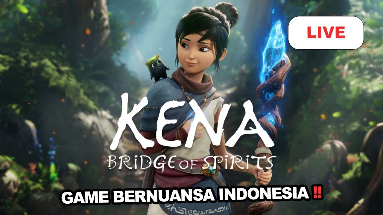 GAS GAME TRIPLE A NUANSA INDONESIA -[KENA BRIDGE OF SPIRITS] INDONESIA ...