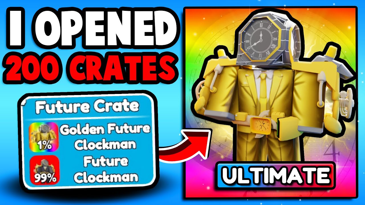 I Opened 200 FUTURE CRATES For ULTIMATE GOLDEN FUTURE CLOCKMAN! (BD2 ...