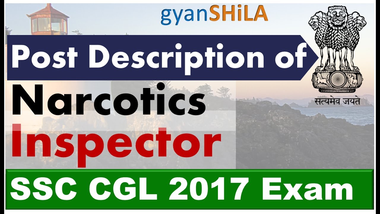 Inspector - NARCOTICS | SSC CGL 2017 Exam | Post Details - YouTube