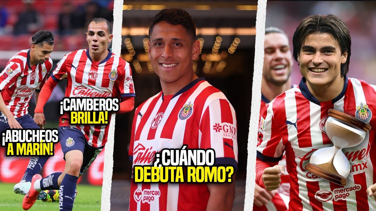 NOTICIAS CHIVAS HOY! CAMBEROS BRILLA,ABUCHEOS A MARIN / LUKA ROMERO TIC ...