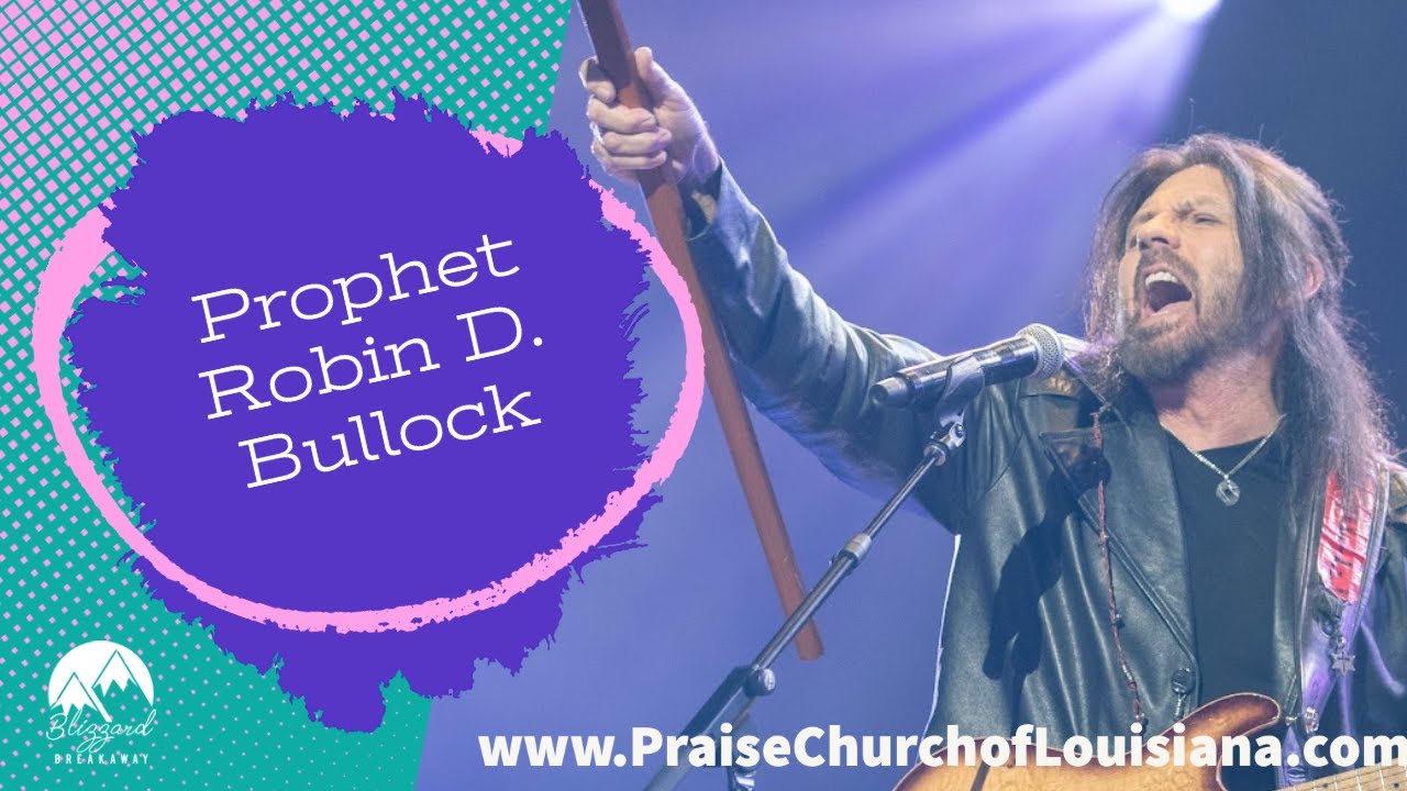 Blizzard Breakaway Service #1 Prophet Robin D. Bullock - YouTube