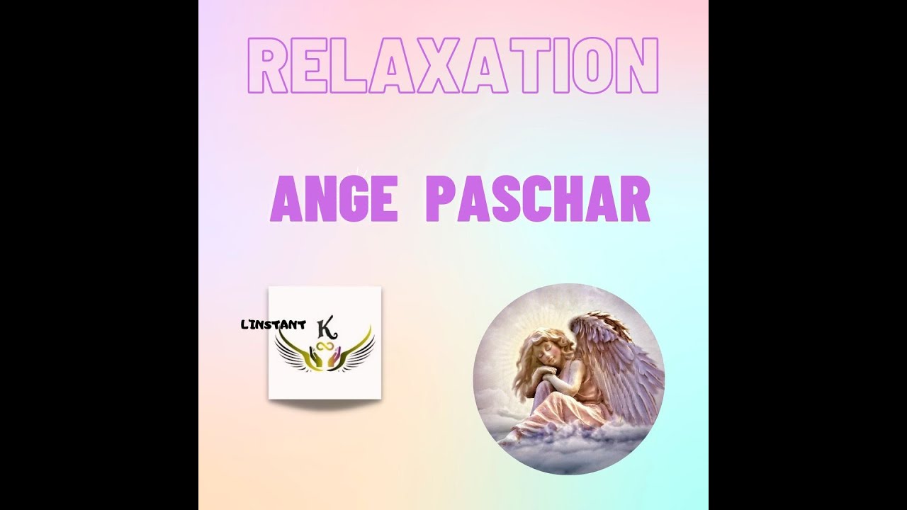 Relaxation avec l’Ange Paschar afin de t’ouvrir aux visions du futur et ...