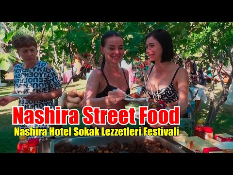 Nashira Hotel Sokak Lezzetleri Festivali ( Nashira Street Food)