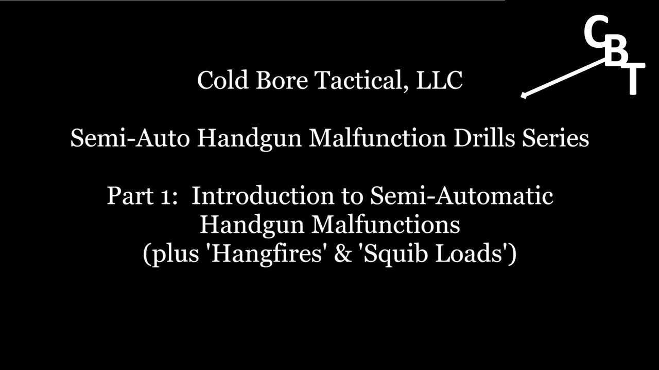 Ch 7. Handgun Malfunction Drills Part 1 Introduction, plus 'Hangfires ...