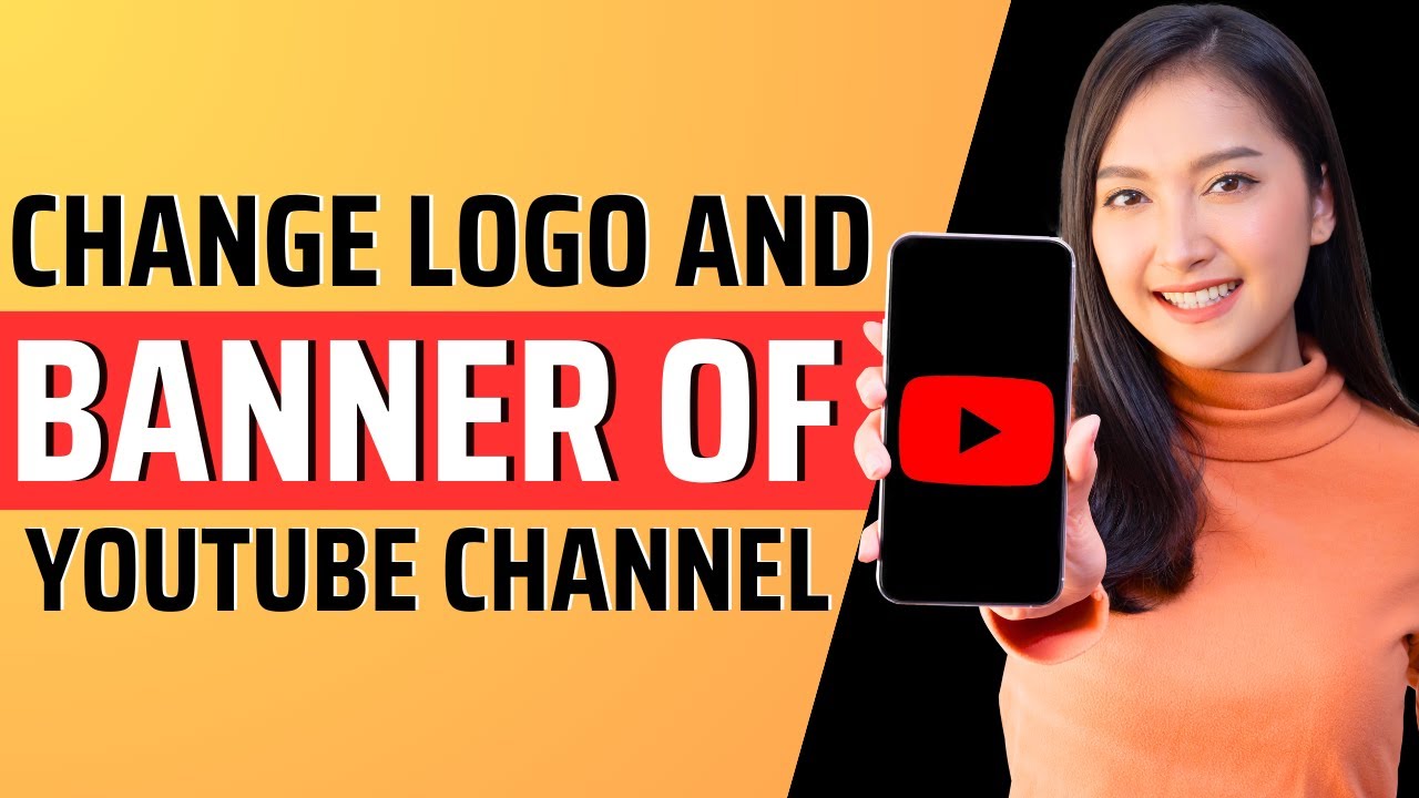 How to change, logo and banner of YouTube channel - Full Guide 2023 ...