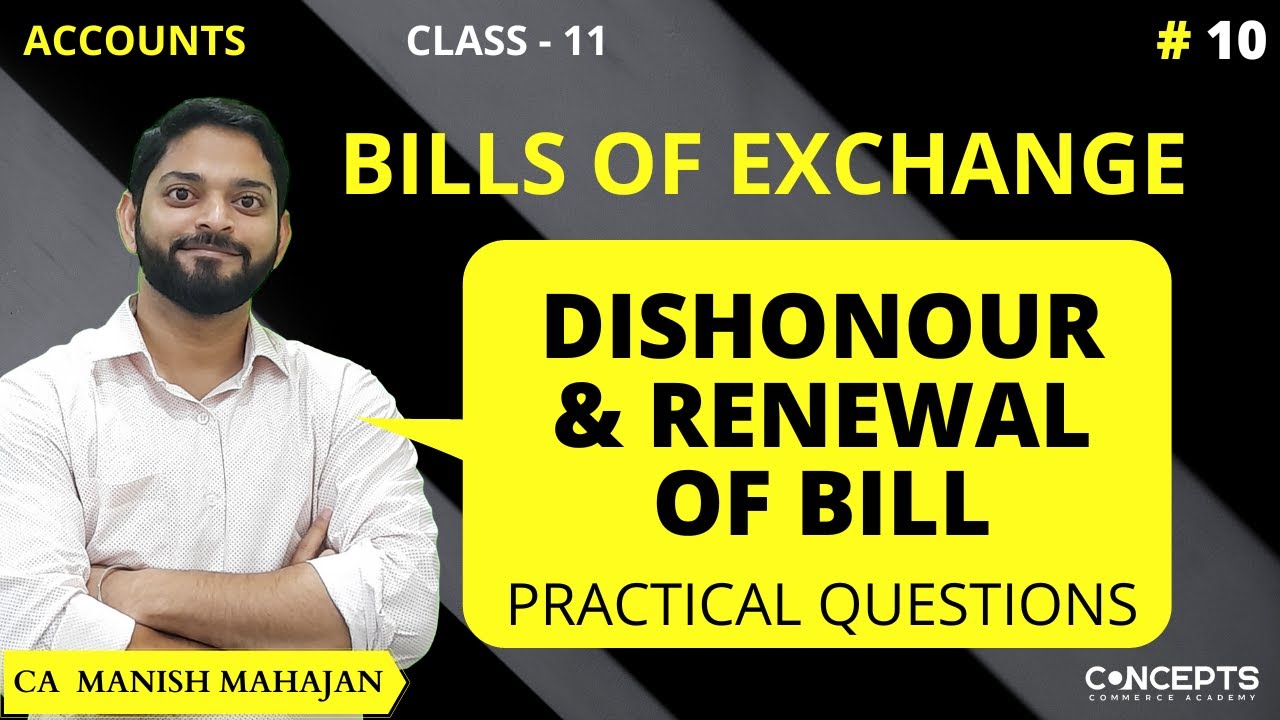 DISHONOUR and RENEWAL of Bill of Exchange Class 11 | Bills of Exchange ...