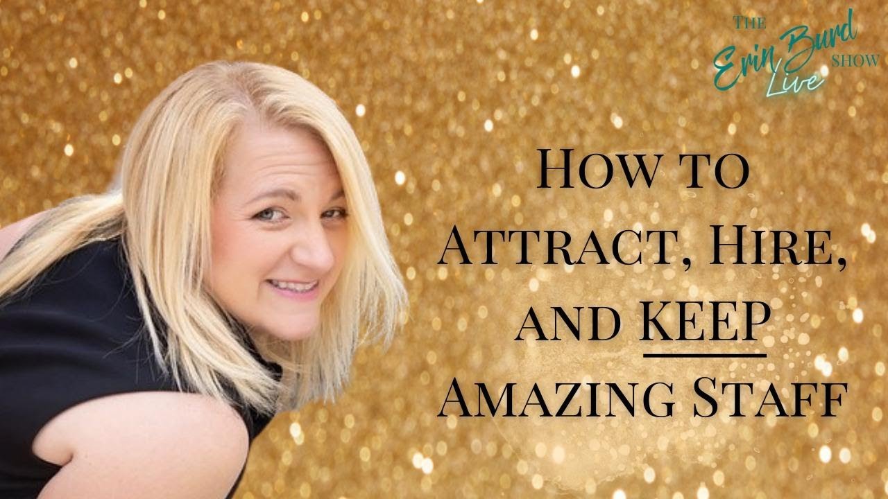 How to Attract, Hire, and KEEP Amazing Staff - YouTube