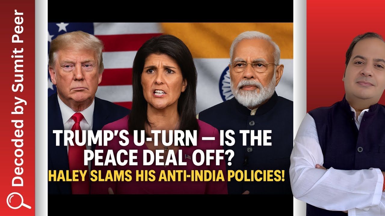 Trump’s U-Turn — Is the Peace Deal Off? Haley Slams His Anti-India ...