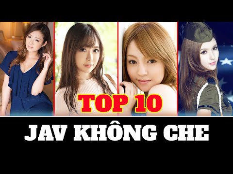 Top 10 diễn viên JAV không che xinh đẹp nhất hiện tại