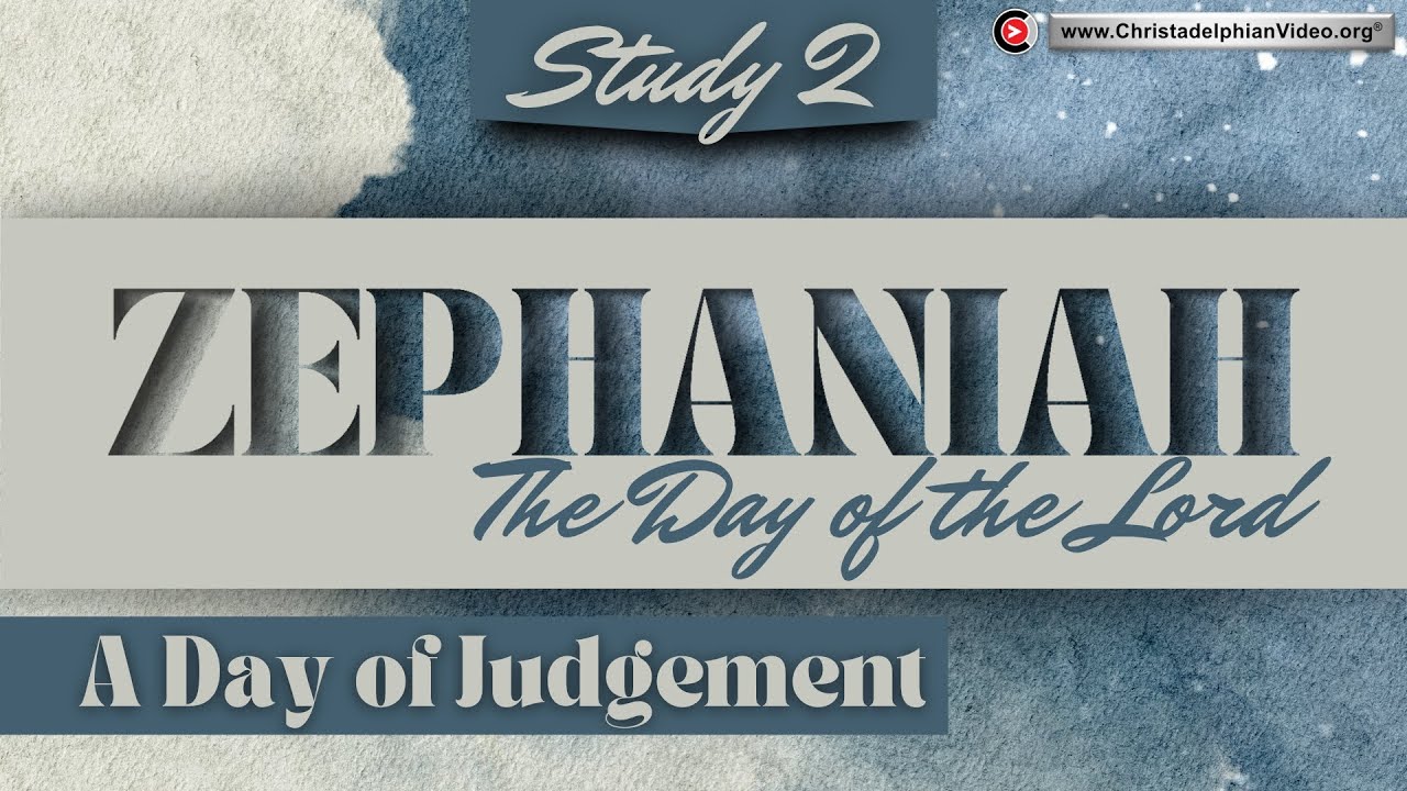 Zephaniah 2 The Day Of The Lord A Day Of Judgement YouTube