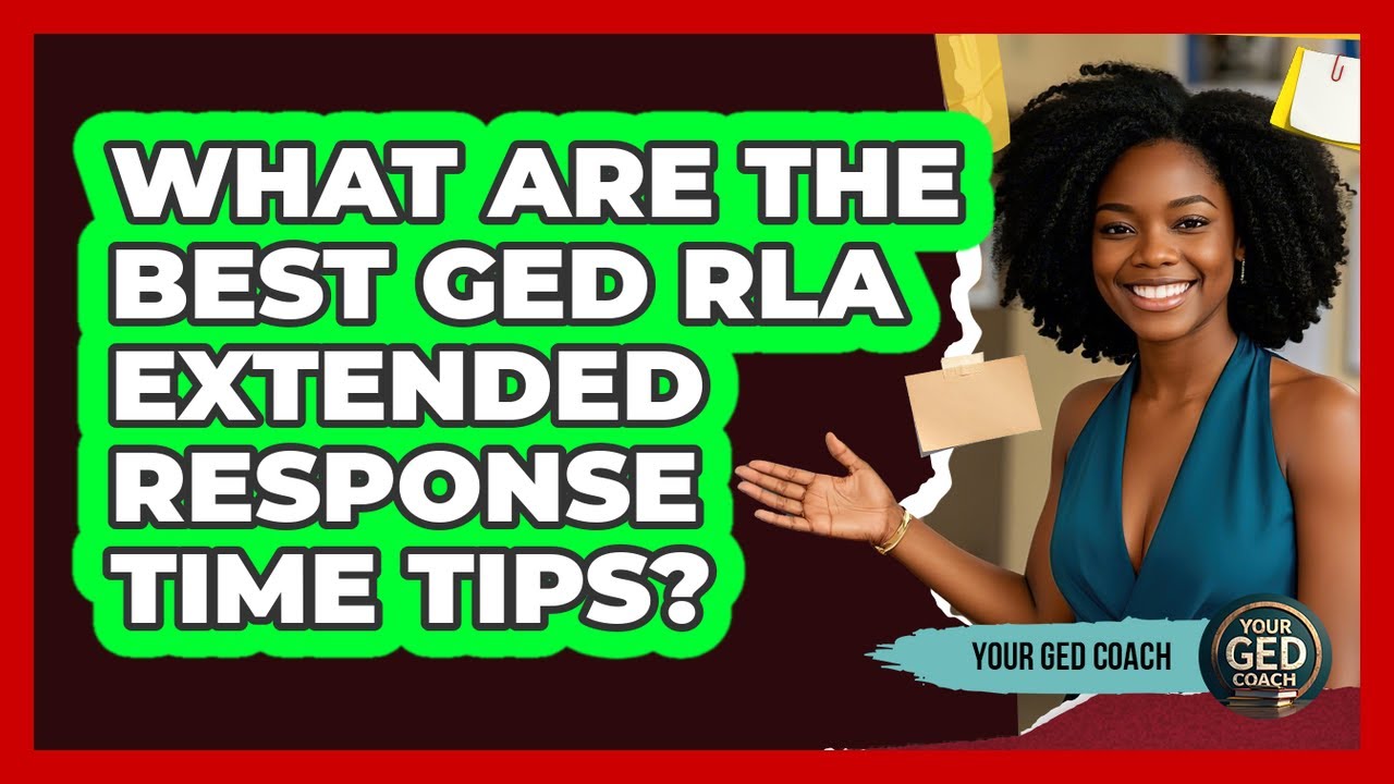 What Are The Best GED RLA Extended Response Time Tips? - Your GED Coach ...