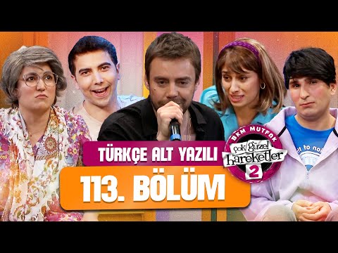 113.Bölüm - Çok Güzel Hareketler 2 (Türkçe Alt Yazılı)