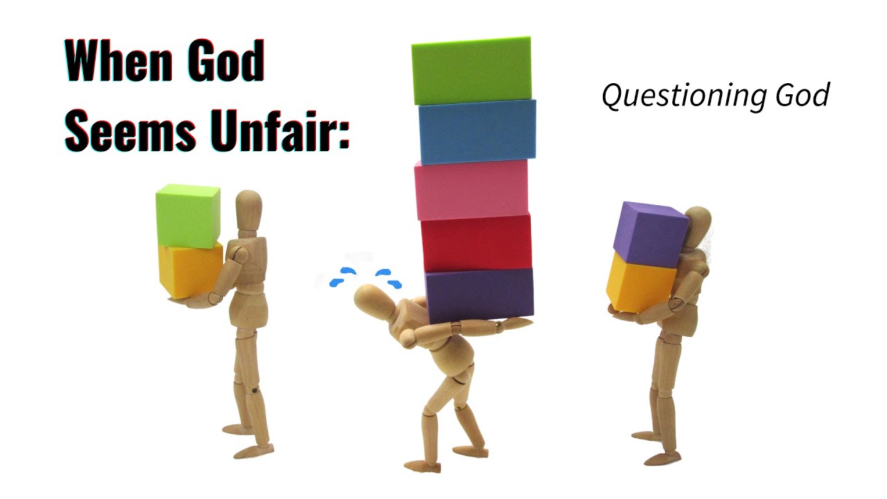 When God seems unfair - Questioning God - YouTube