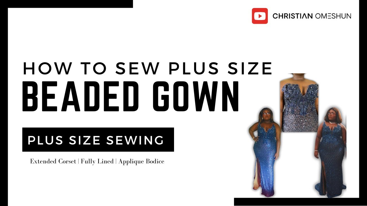 How to sew a plus size beaded gown like a pro! | Plus Size Sewing - YouTube