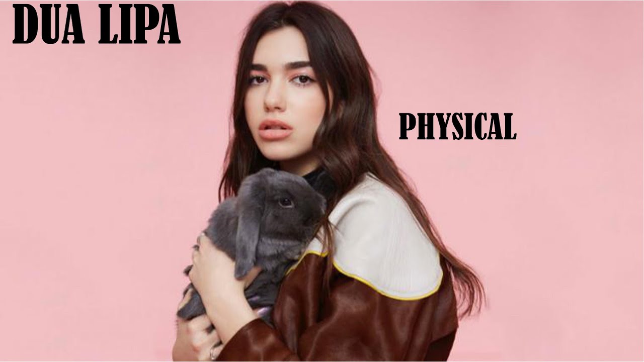 Dua Lipa - Physical (Lyrics) - YouTube