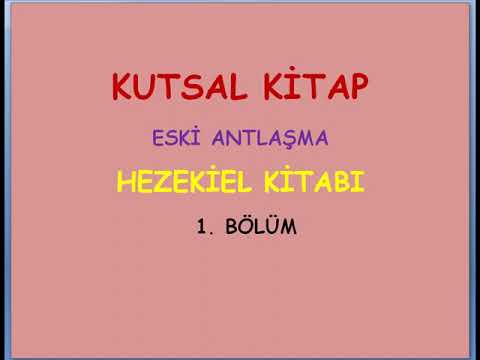 Kutsal Kitap - Hezekiel - Bölüm 1
