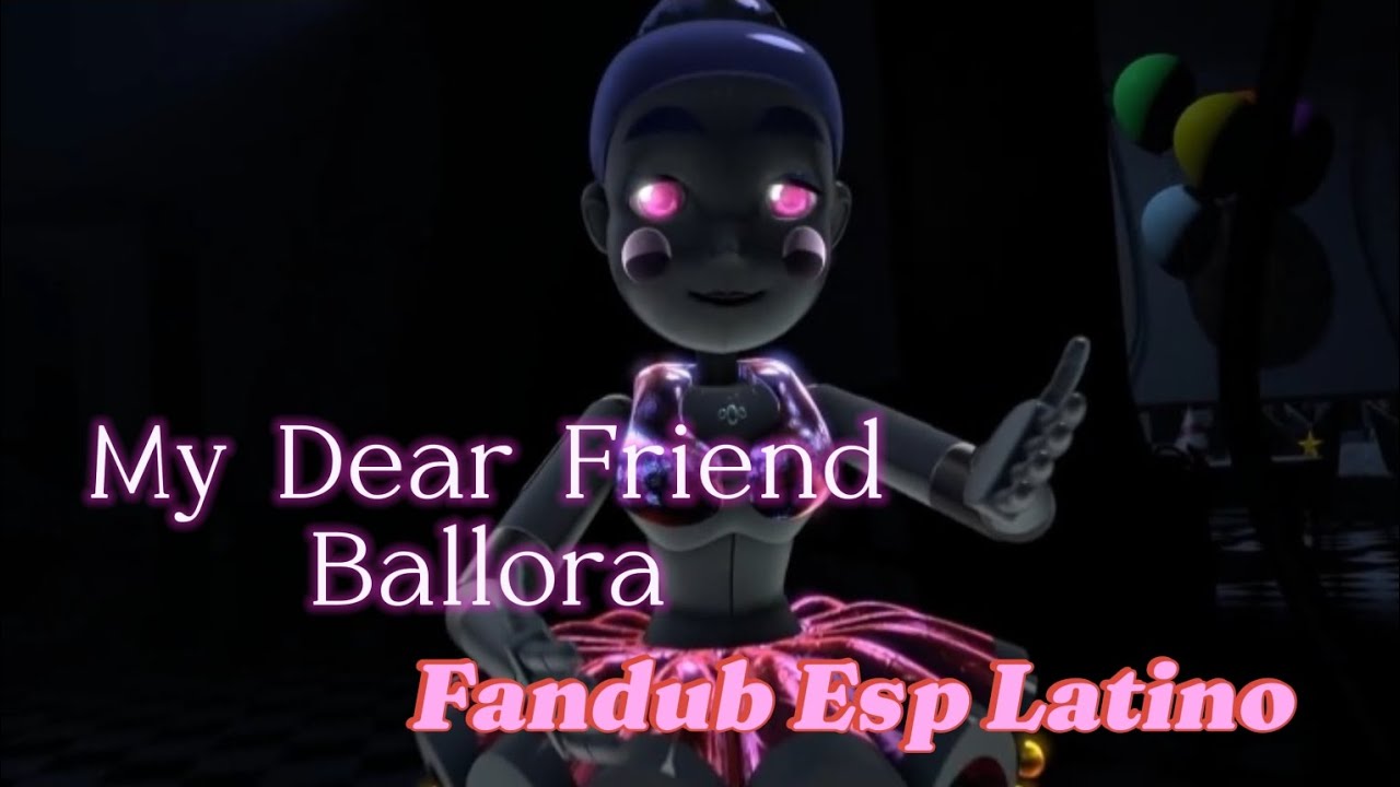 [FNAF/SFM] My Dear Friend Ballora (FNAF Sister Location Animation ...
